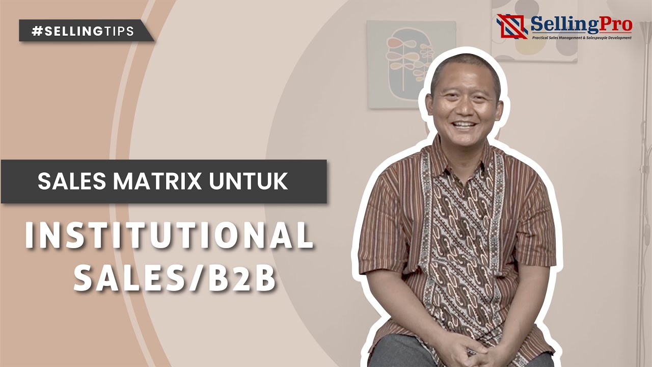 Sales Matrix untuk Institutional Sales atau B2B - YouTube