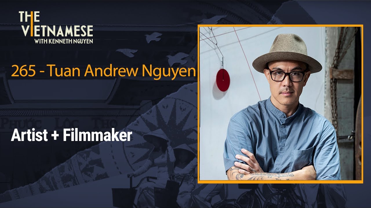 265 - Tuan Andrew Nguyen - Engaging the World of Art from Vietnam - YouTube