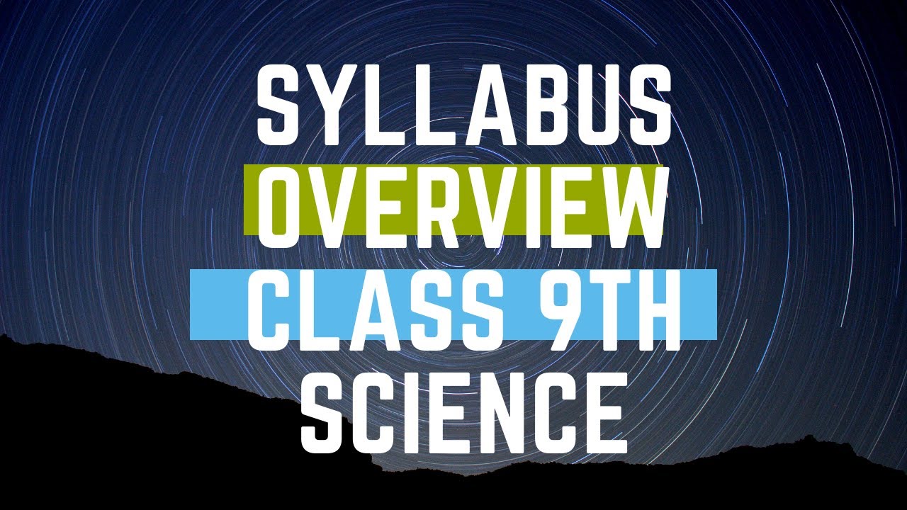 Overview Of Science Syllabus For Class 9th CBSE Board Based On NCERT overview-of-science-syllabus-for-class-9th-cbse-board-based-on-ncert