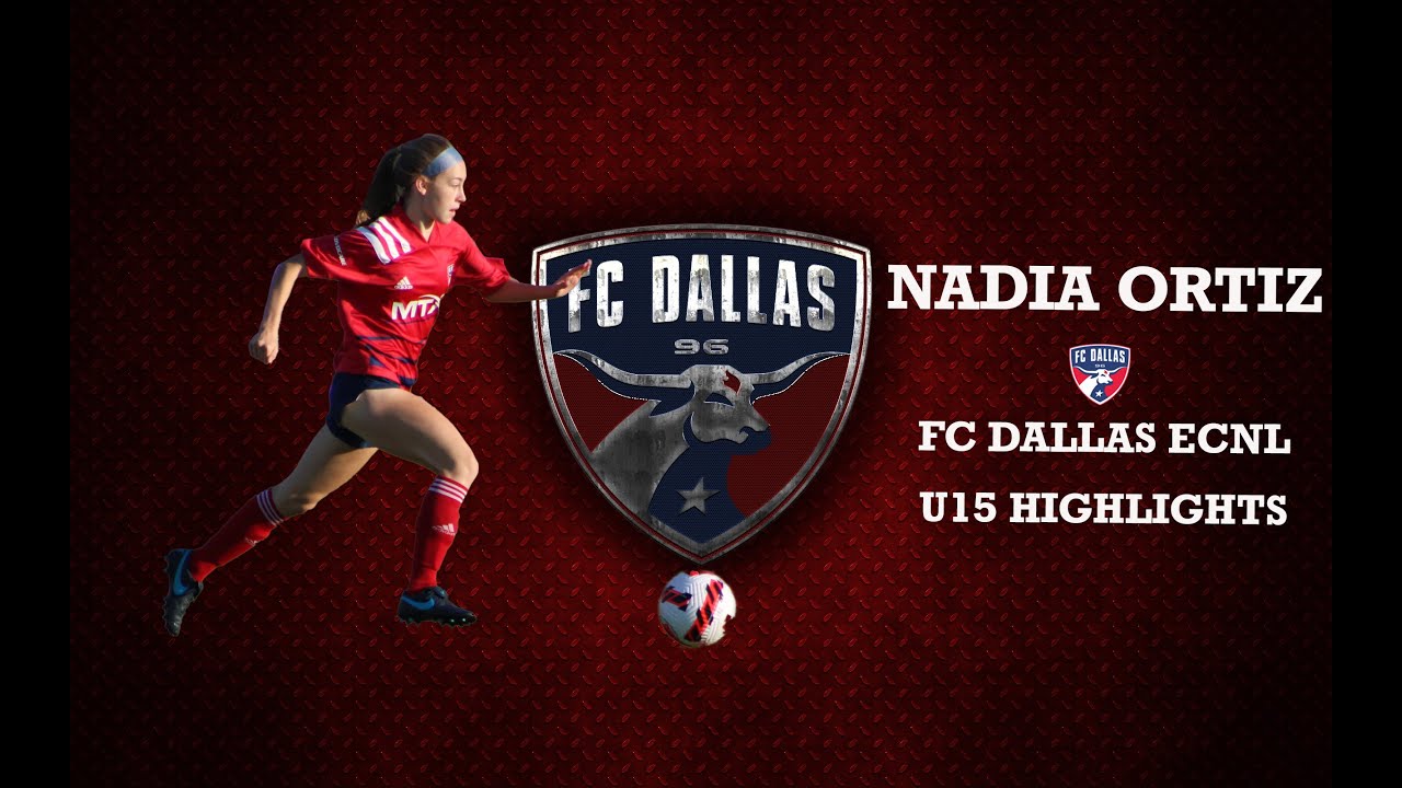 Nadia Ortiz FC Dallas ECNL U15 Highlights - YouTube