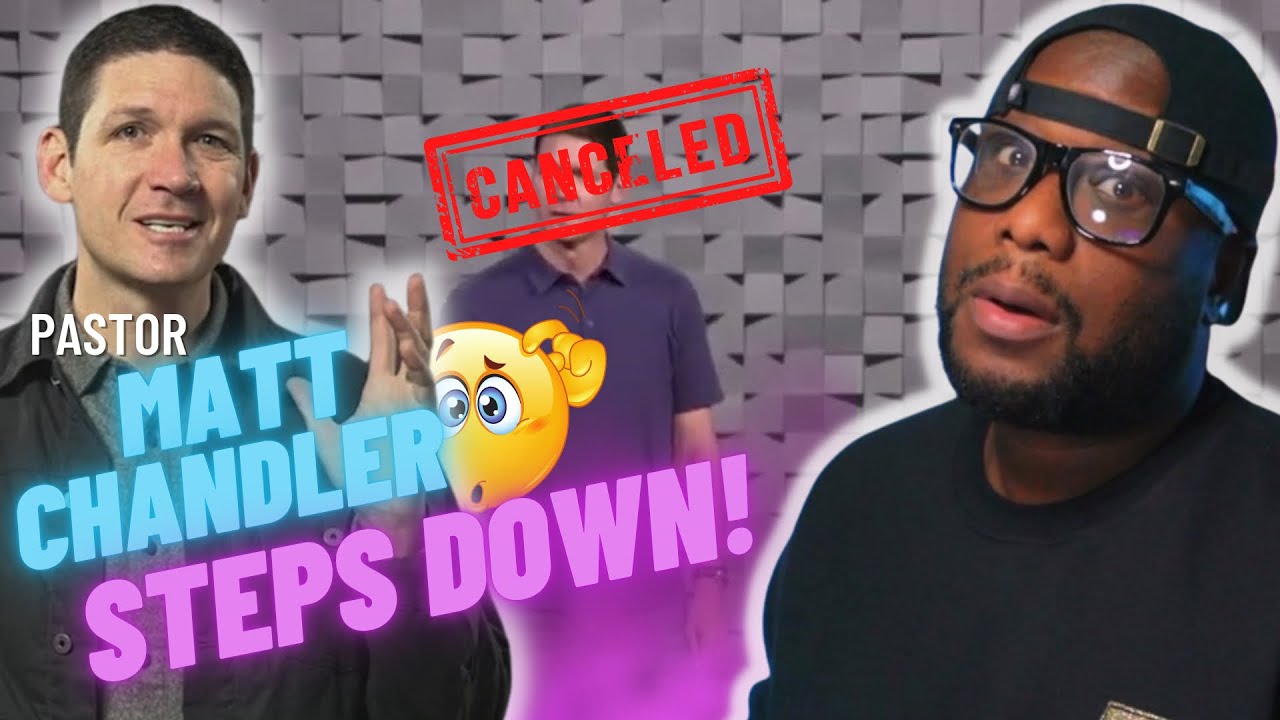 Pastor Matt Chandler Steps Down, but Will He Be Cancelled? - YouTube