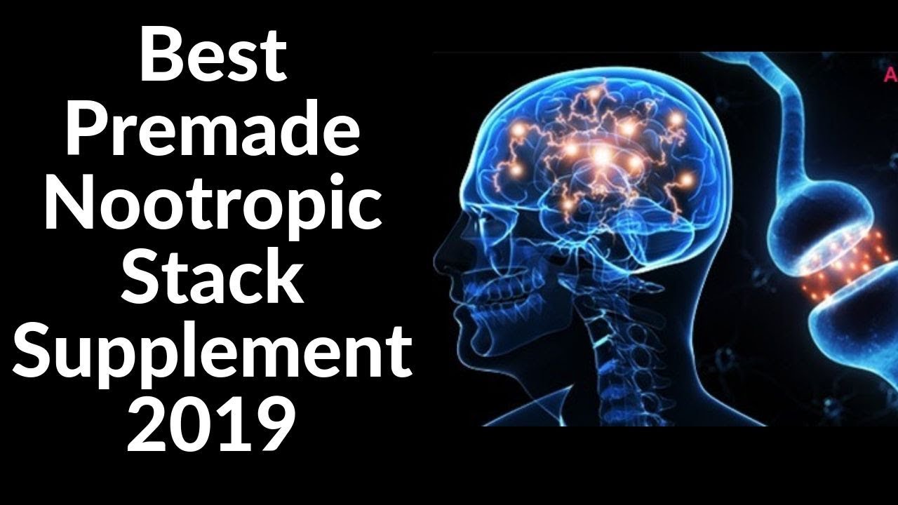 Best Premade Nootropic Stack Supplement 2019 - Nootropic Stacking Smart ...