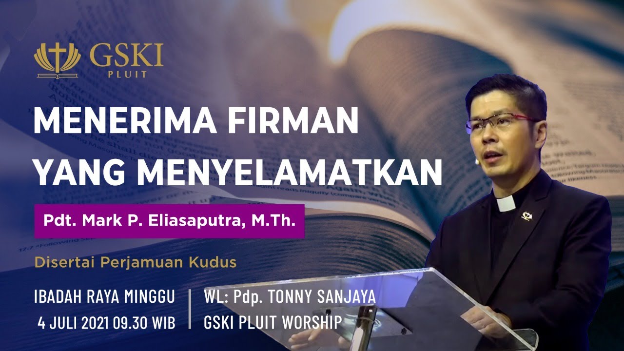 Menerima Firman yang Menyelamatkan | Pdt. Mark P. Eliasaputra, M.Th ...