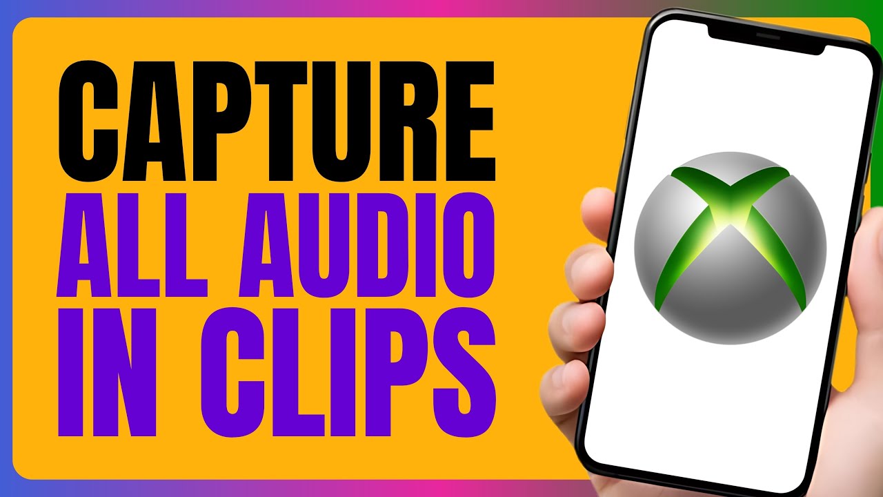 How To CAPTURE ALL Xbox Audio EASILY in Clips NOW! - YouTube