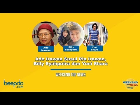 Weekend Top News: Ade Irawan Susul Ria Irawan, Yuni Shara dan Billy ...