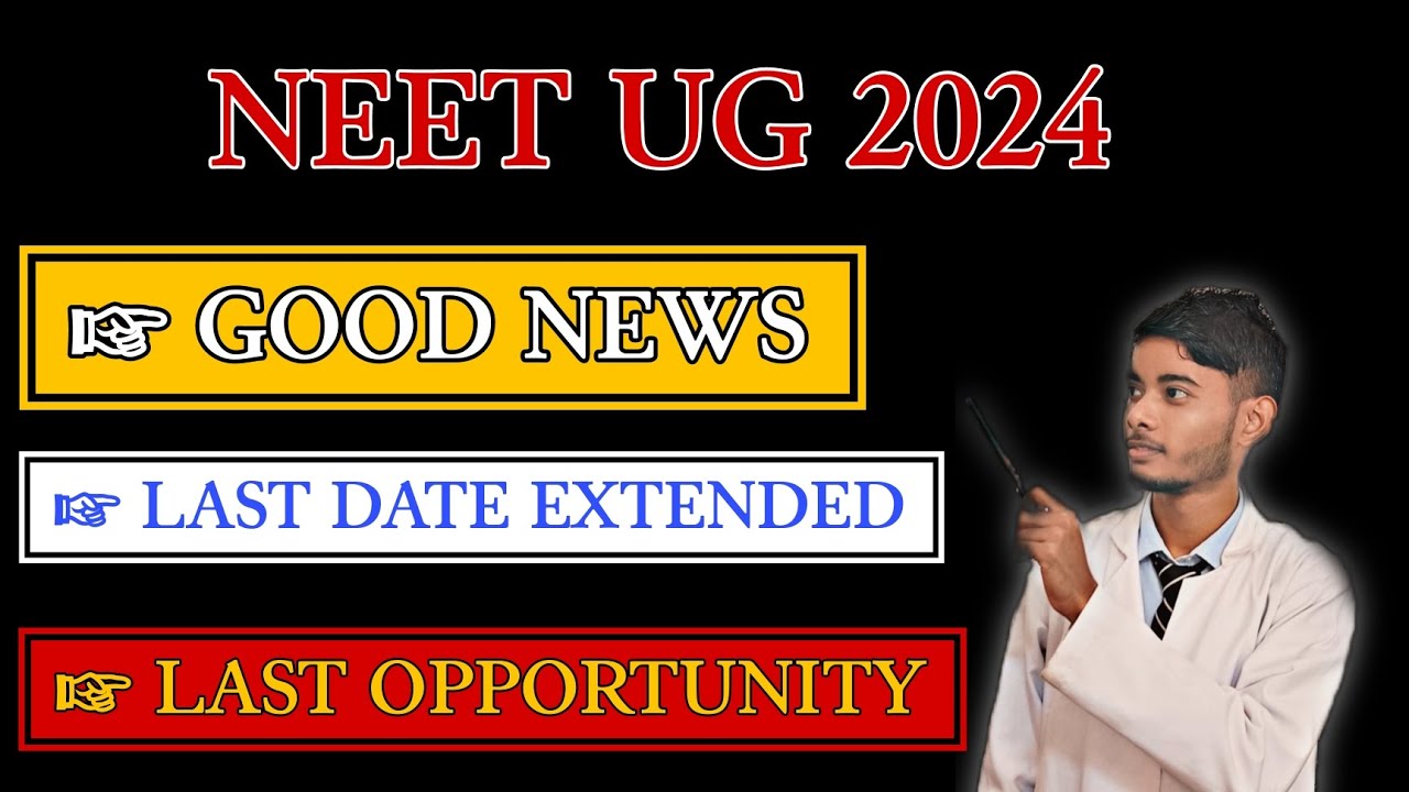 NEET UG 2024 LAST DATE EXTEND Good News ! Neet UG 2024 Online Apply 2024 | Axom Future - YouTube