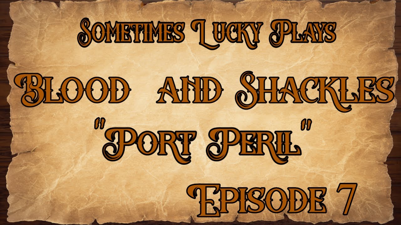 Blood and Shackles Episode 7 | Port Peril | SL Plays Pathfinder 2 - YouTube