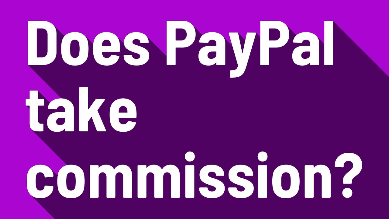 Does PayPal take commission? - YouTube