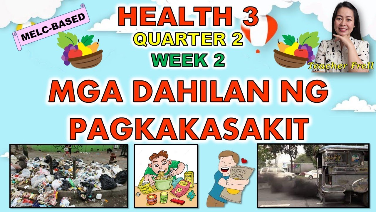 HEALTH 3 || QUARTER 2 WEEK 2 | MELC-BASED | MGA DAHILAN NG PAGKAKASAKIT ...