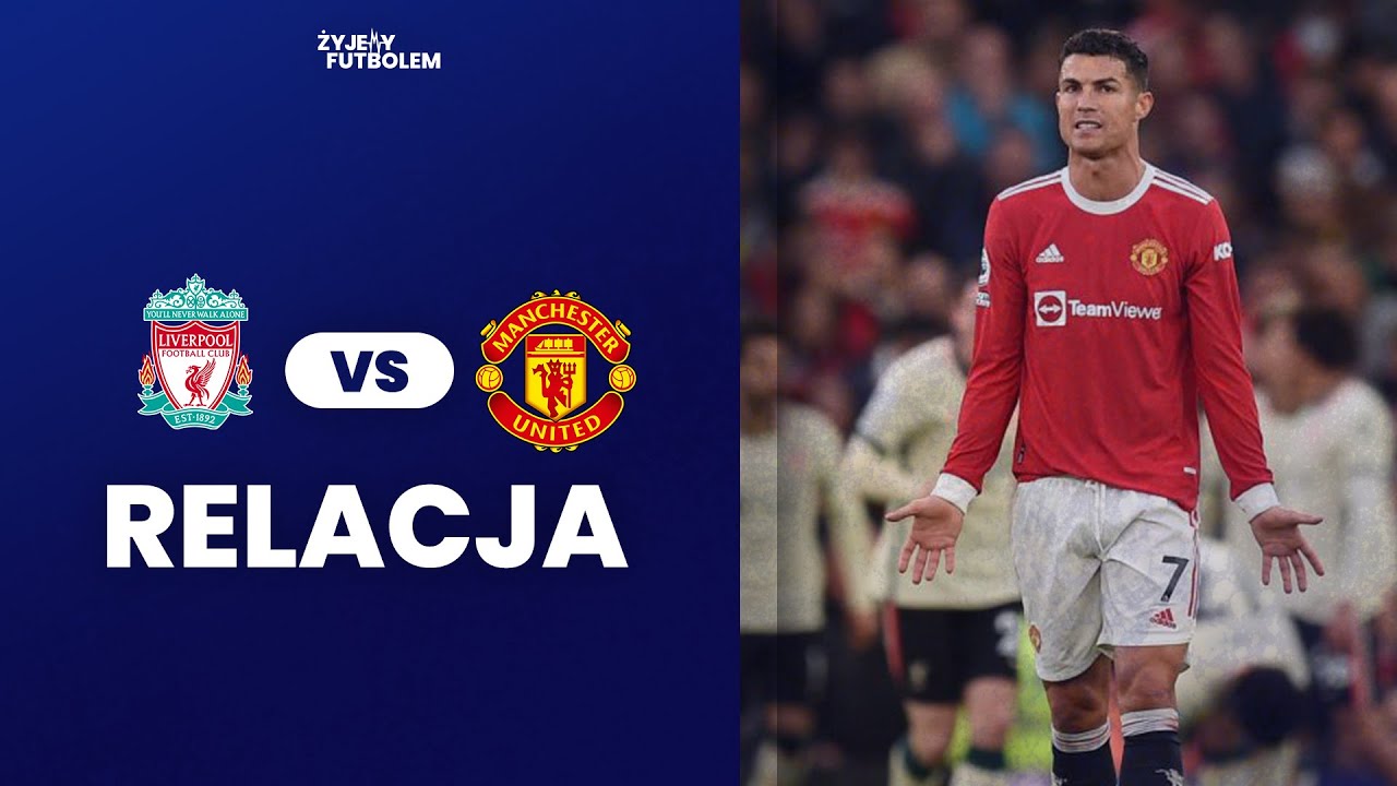 Liverpool V Manchester United Relacja Na Żywo Premier League Youtube