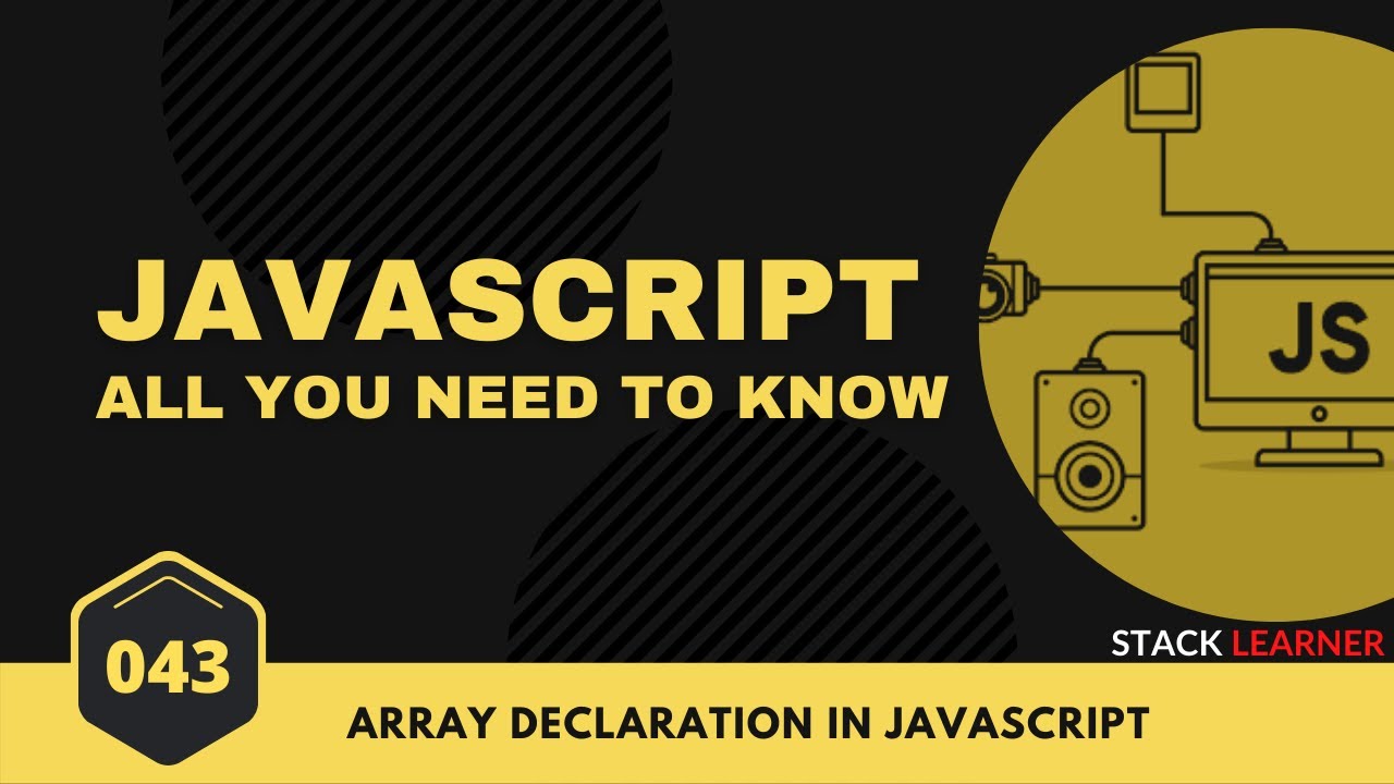 043 Js Array Declaration Js All You Need To Know Js Bangla Tutorials Youtube