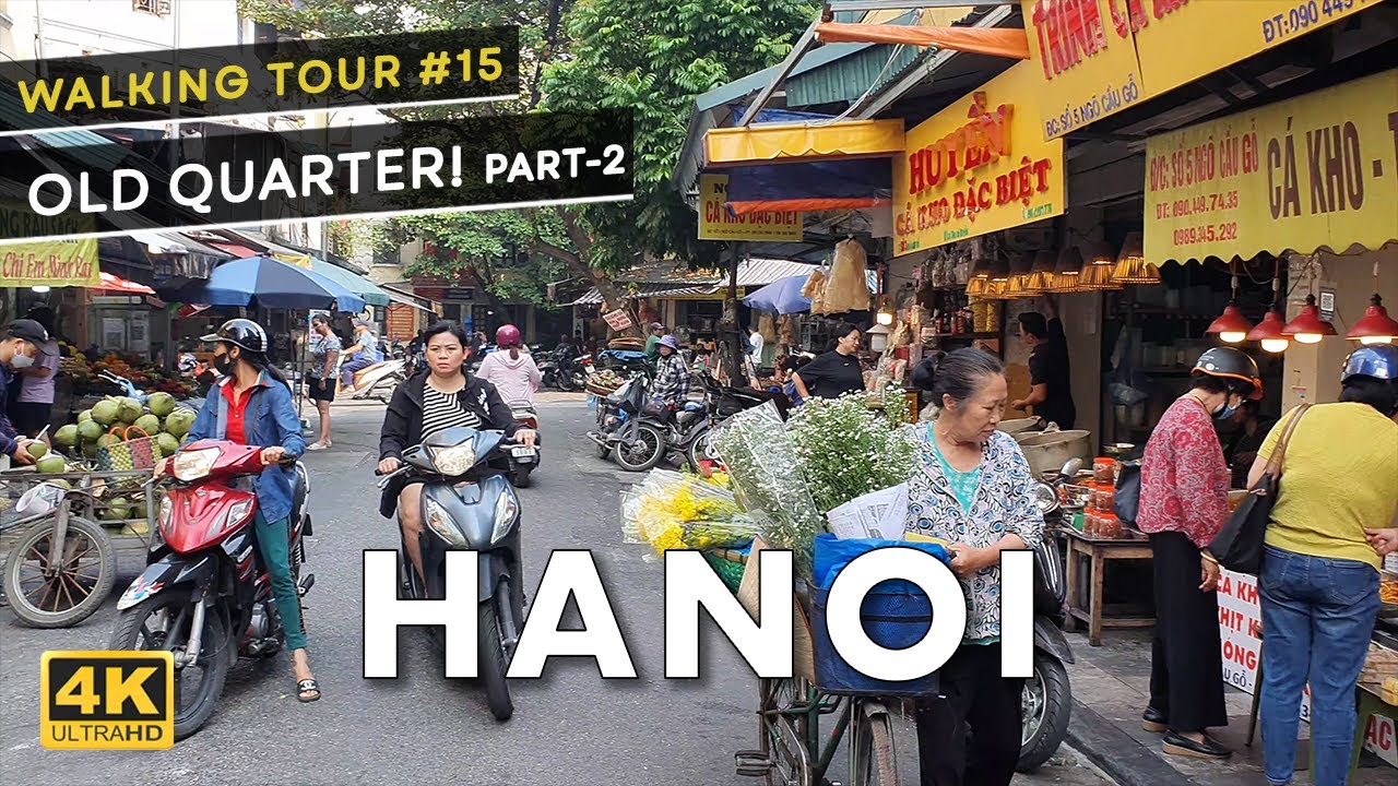 My 4K Hanoi Old Quarter Walking Tour - Experience Vietnam like a local ...