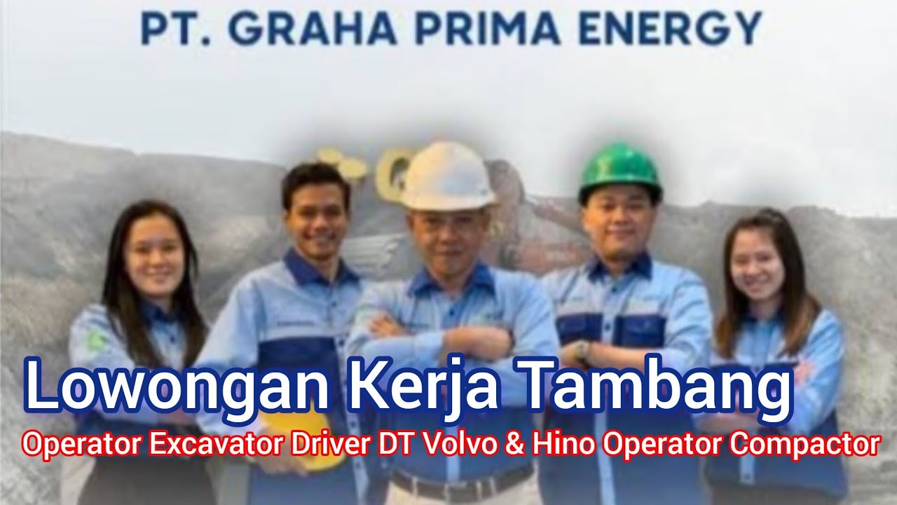 PT. GRAHA PRIMA ENERGY|| info lowongan kerja tambang terbaru - YouTube