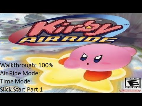 Kirby Air Ride - 100% - Walkthrough - Air Ride - Time Mode - Slick Star ...