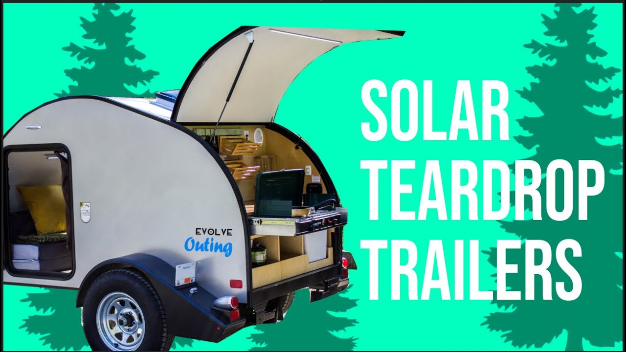 Evolve Trailers | Solar Teardrop Trailers Made for Adventure - YouTube