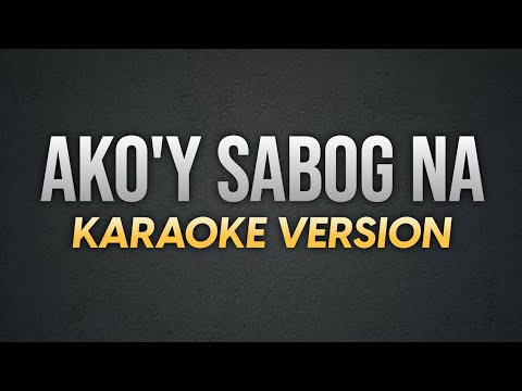 AKO'Y SABOG NA - Gagong Rapper | Karaoke Version | koolSound - YouTube