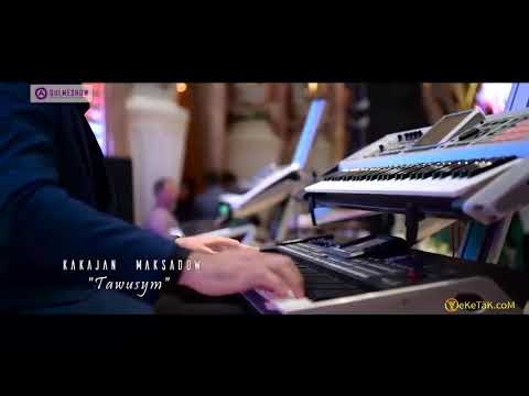 Kakajan Maksadow - Tawusym