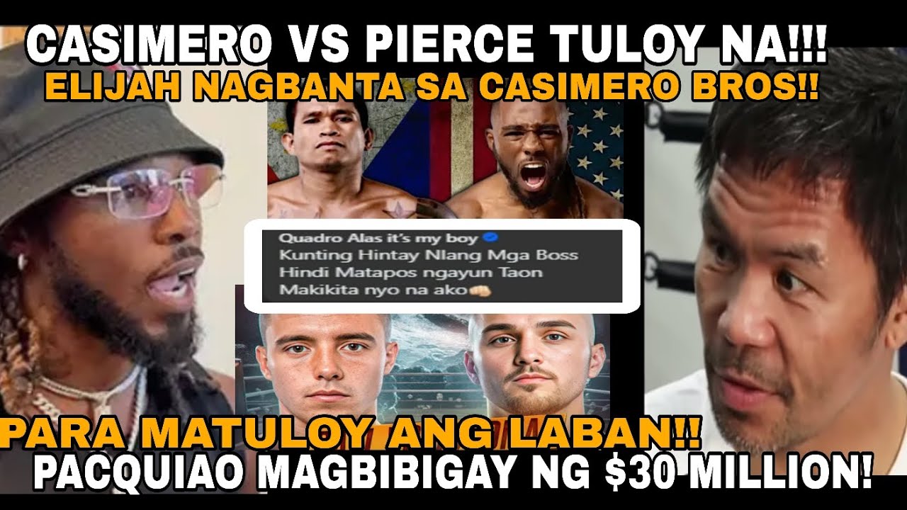 GOOD!! CASIMERO AT ELIJAH PIERCE TULOY NA! IKAKASA NI GIBBONS MANNY ...