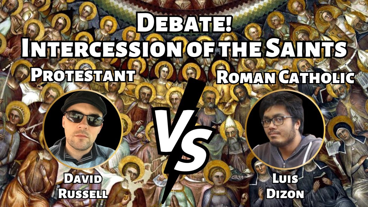 Catholic vs. Protestant: Intercession of the Saints (with David Russell ...