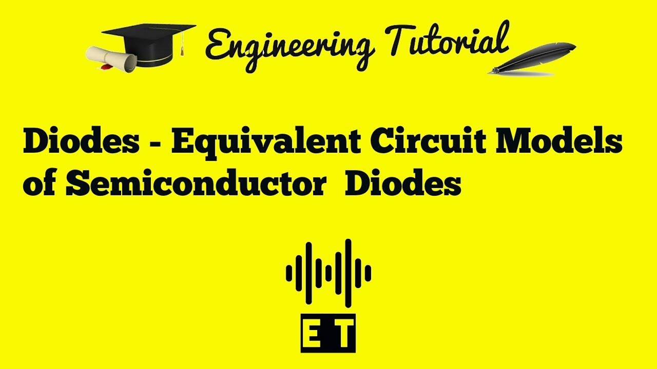 Diodes- Equivalent Circuit Models of Semiconductor Diodes - YouTube