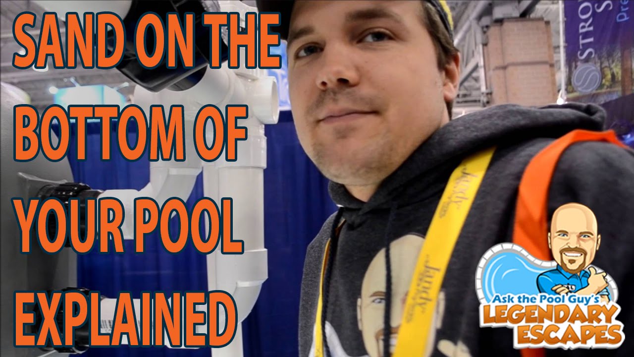 Ask The Pool Guy Why Is There Sand In The Bottom Of My Pool How It ask-the-pool-guy-why-is-there-sand-in-the-bottom-of-my-pool-how-it