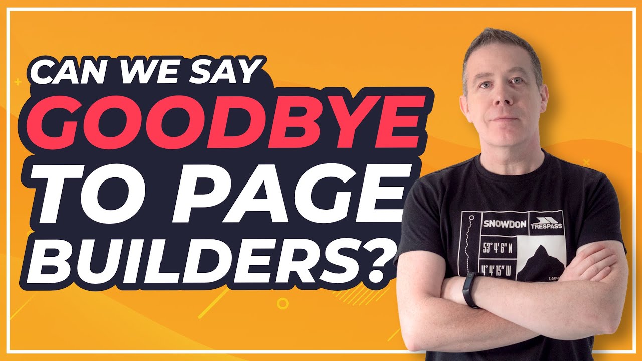 Can We Say GOODBYE To Page Builders Yet? - YouTube