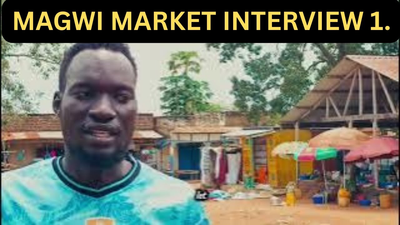 MAGWI MARKET INTERVIEW PART ONE - YouTube