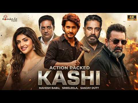 Kashi Full Movie 2026 | Mahesh Babu, Sreeleela, Sanjay Dutt | New South Hindi Dubbed Full Movie 2026