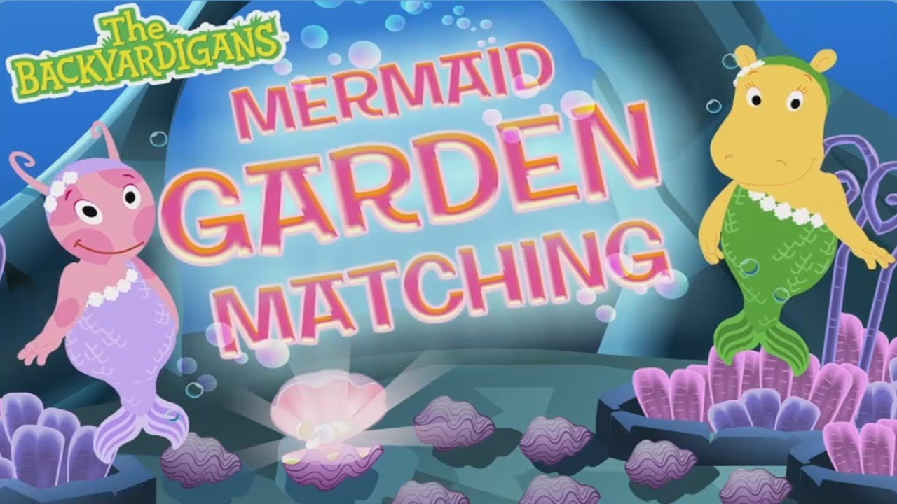 The Backyardigans - MERMAID GARDEN MATCHING (Watchkreen Style) - YouTube