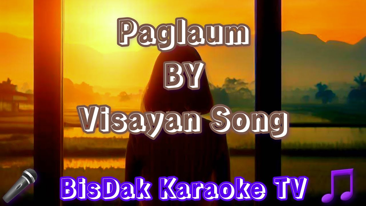 Paglaum BY Visayan Song - HD KARAOKE - YouTube
