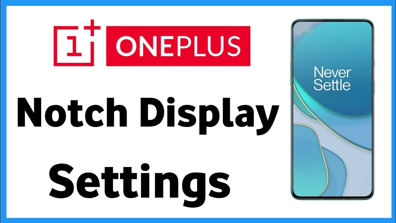Oneplus Notch Display Settings | How To Enable And Disable Notch ...