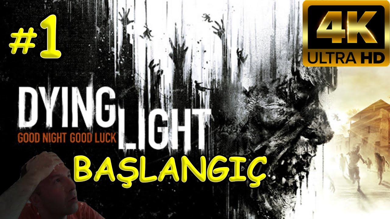 DYİNG LİGHT 4K ULTRA HD- BAŞLANGIÇ - Zombi Savaşları Başlasın- #1 - YouTube