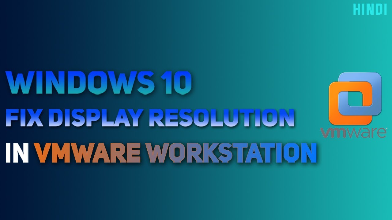 [HINDI] || How To Fix Display Resolution In VMware Workstation ...