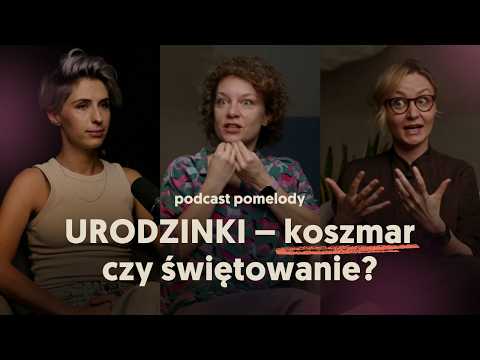 Koszmar przedszkolnych urodzin i dziecięca potrzeba akceptacji | Podcast pomelody #7