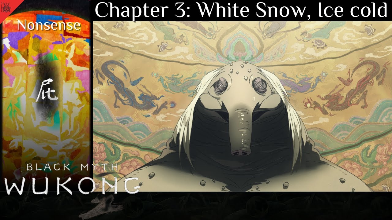 | Nonsense | Chapter 3 White Snow, Ice Cold Animated Video | Black Myth ...