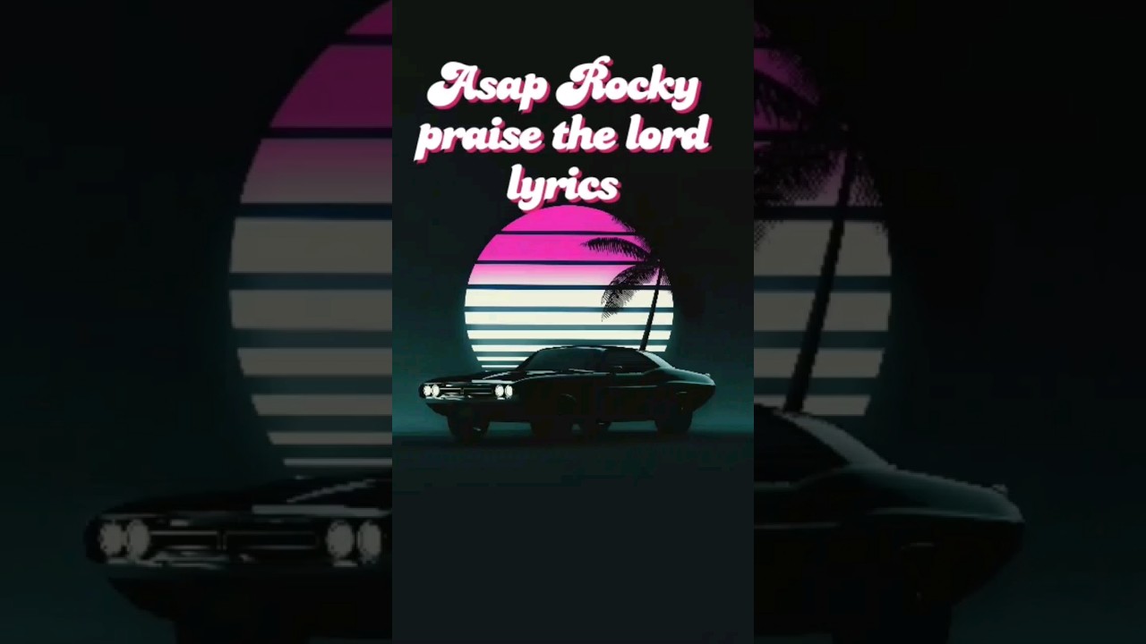 Asap Rocky- praise the lord lyrics - YouTube