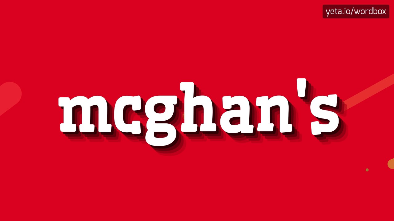 HOW TO SAY MCGHAN'S? - YouTube