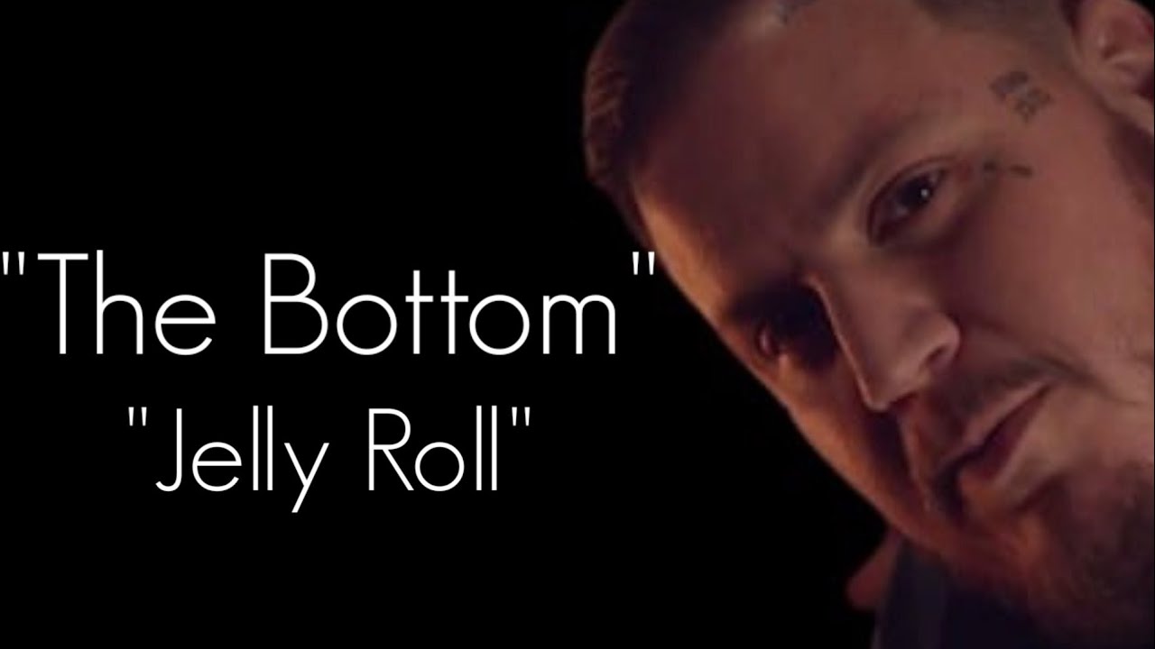 Jelly Roll - " The Bottom " -(Song)#ajmusic - YouTube