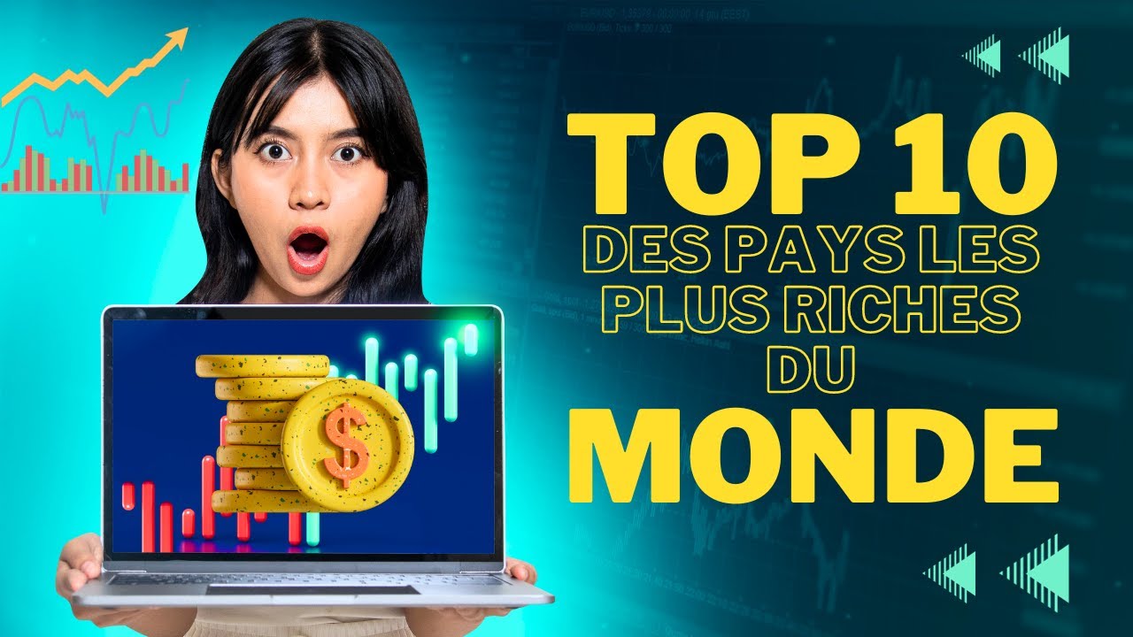 Top 10 des pays les plus riches du monde - YouTube
