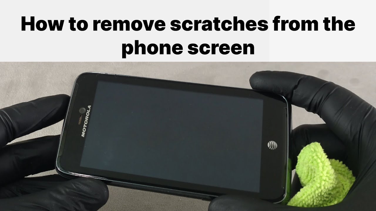 How to remove scratches from the phone screen - YouTube