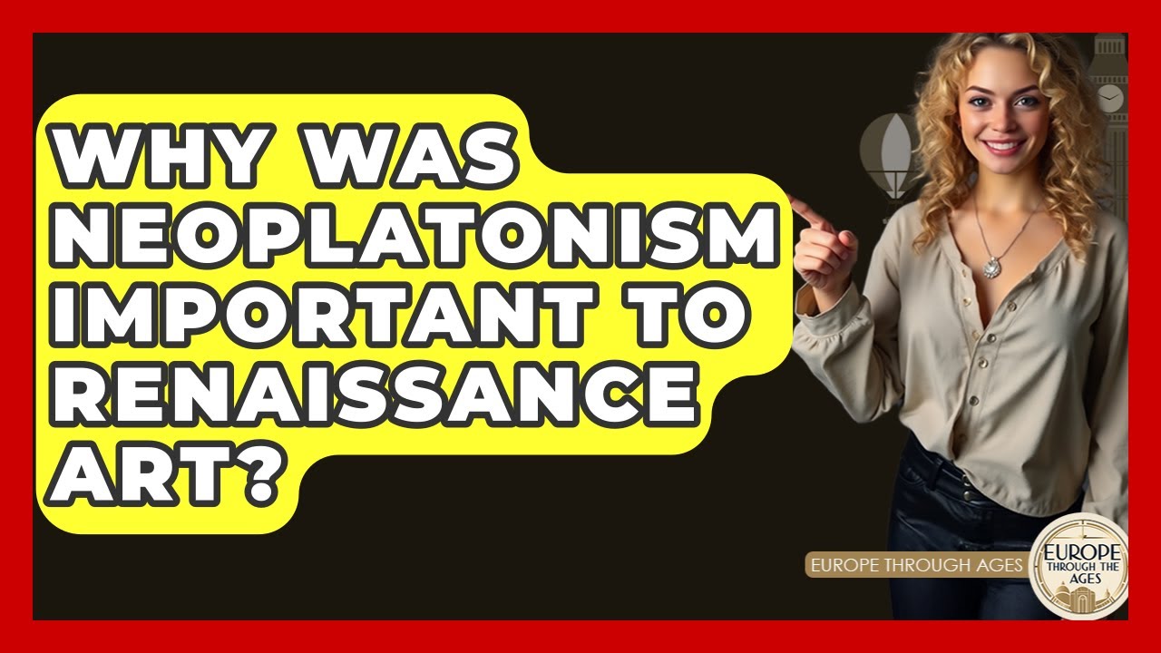 Why Was Neoplatonism Important To Renaissance Art? - Europe Through the ...