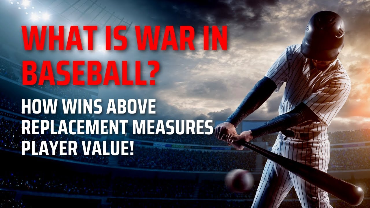 What is WAR in Baseball? How Wins Above Replacement Measures Player ...