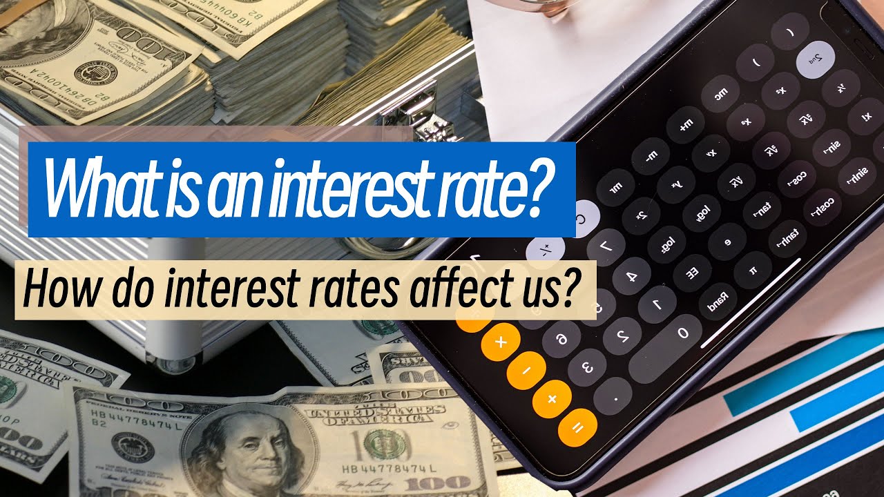 What is an interest rate? How do interest rates affect us?What factors ...