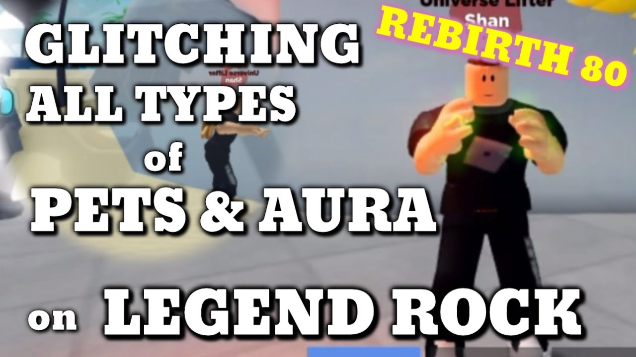 GLITCHING ON LEGEND ROCK REBIRTH 80 ALL KINDS OF PETS AND AURA - Muscle ...