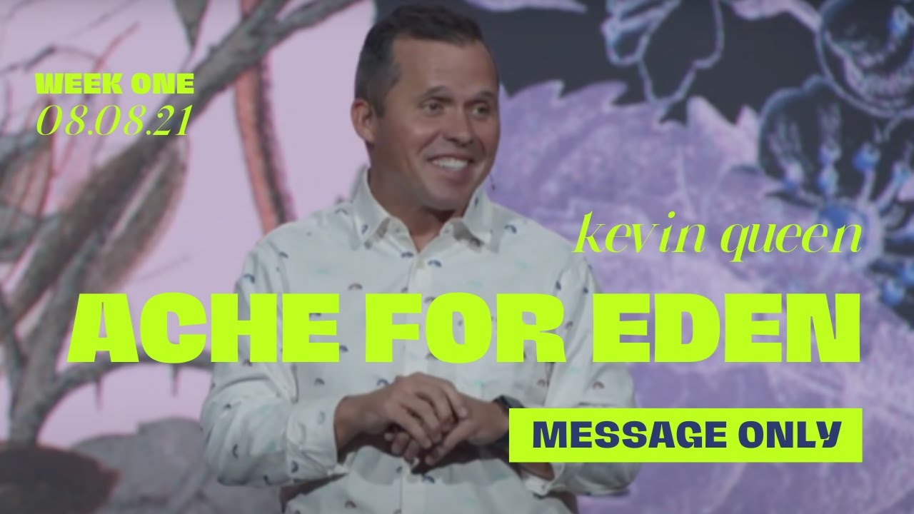 ACHE FOR EDEN | Week One | Kevin Queen - YouTube