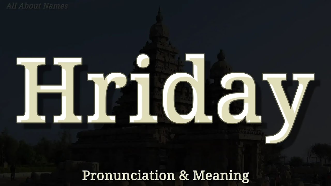 Hriday - Pronunciation and Meaning - YouTube