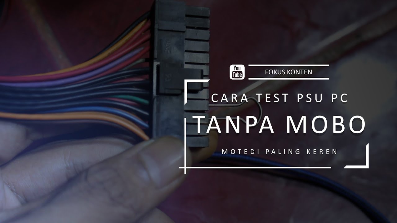 CARA TEST PSU KOMPUTER TANPA MAINBOARD - YouTube