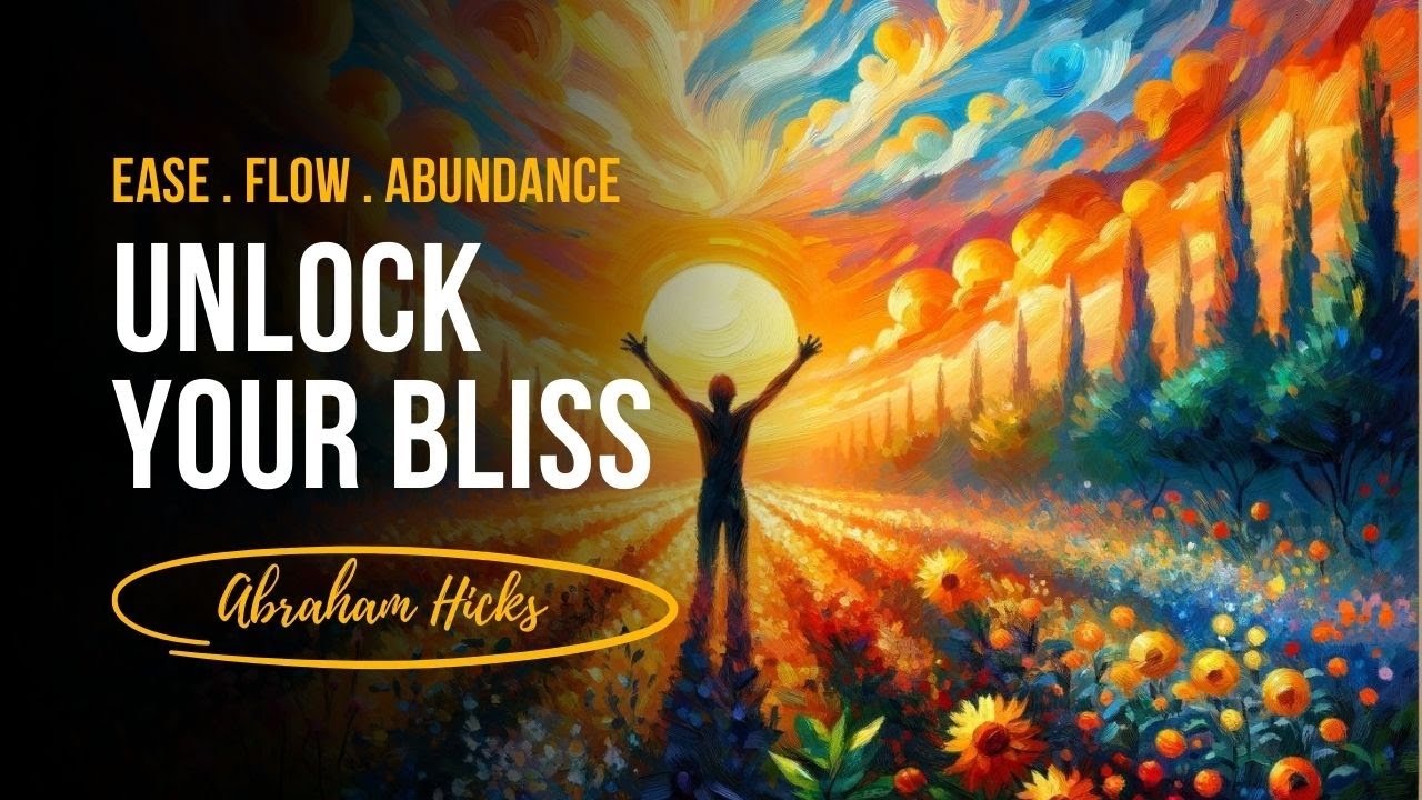 Secrets to Ease, Flow, and Abundance - Abraham Hicks 2024 - YouTube