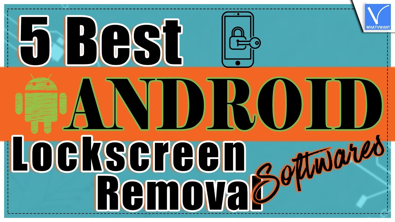 5 Best Android Lock Screen security Removal Software you need to know ...
