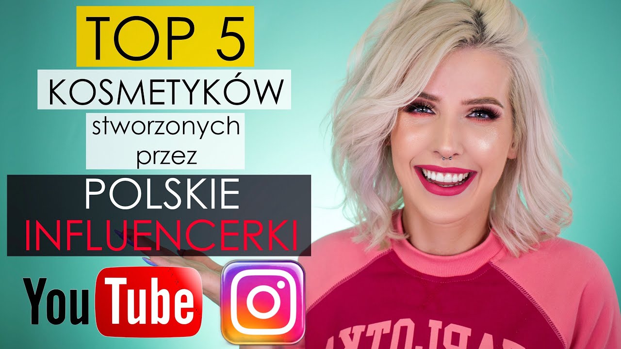🔥TOP 5 KOSMETYKÓW STWORZONYCH PRZEZ POLSKIE INFLUENCERKI🔥 - YouTube